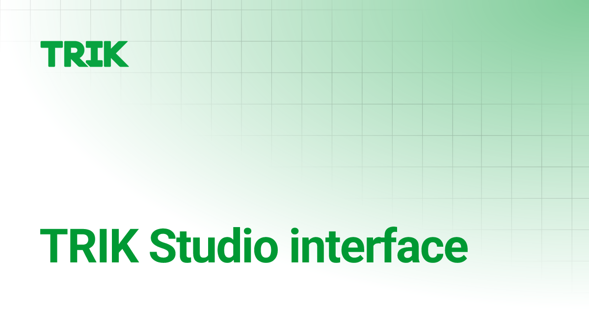 TRIK Studio interface | Руководство по работе с TRIK Studio